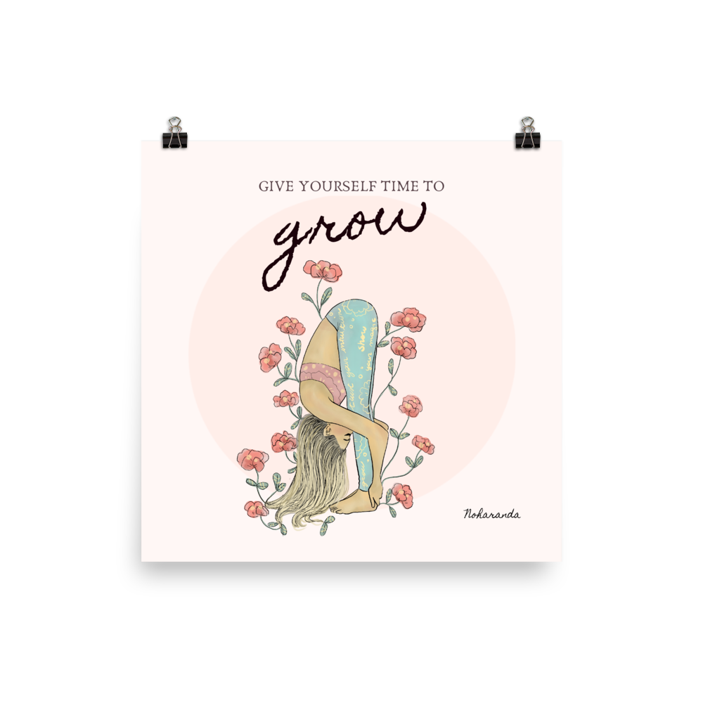 Give yourself time to grow - Poster – Noharanda