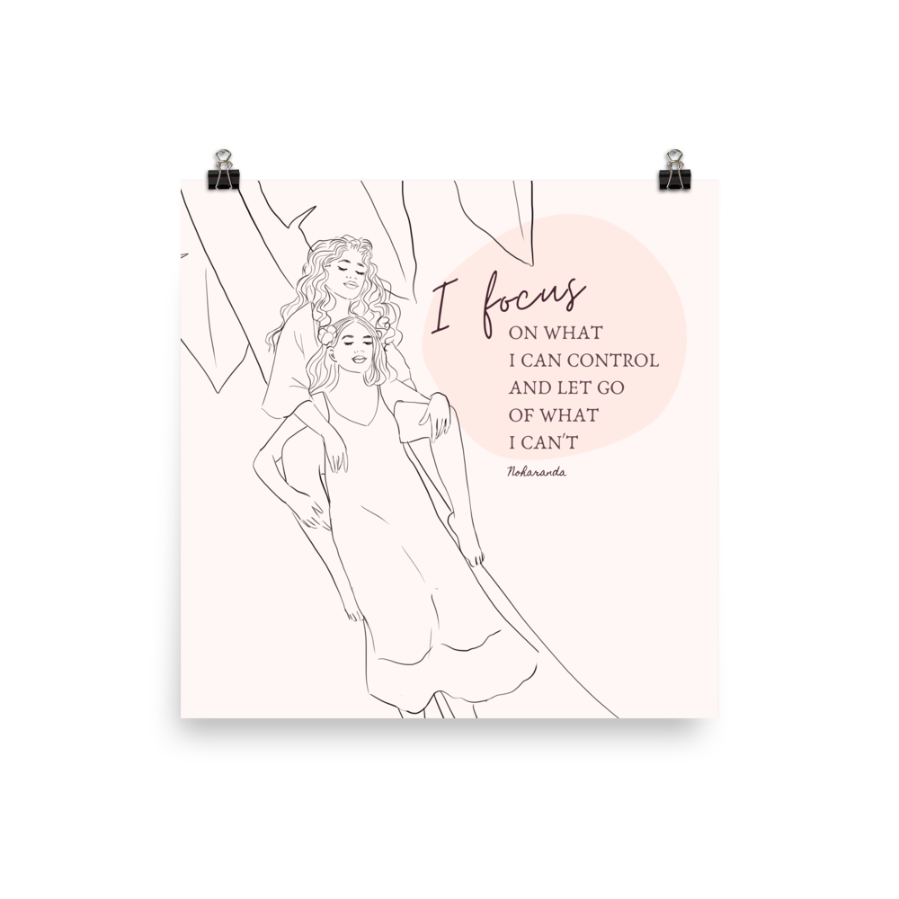 Focus on what you can control Poster – Noharanda